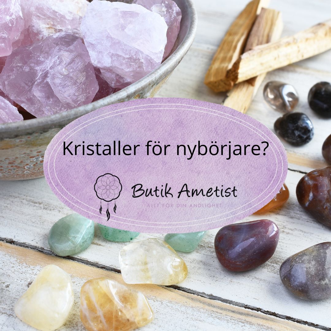 Kristaller för nybörjare – Butik Ametist